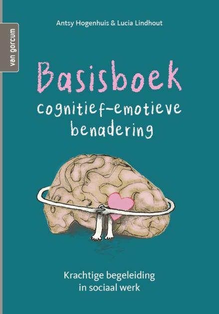 Basisboek cognitief-emotieve benadering | Antsy Hogenhuis, Lucia ...