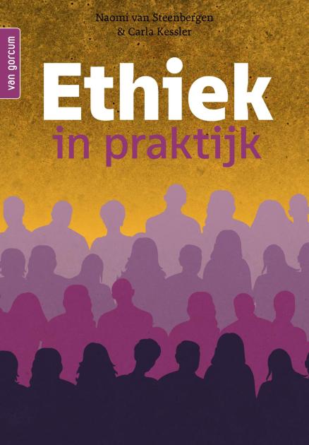 Ethiek in Praktijk | Naomi van Steenbergen, Carla Kessler ...